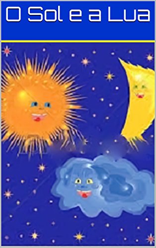 O Sol e a Lua: 1 - eBook, Resumo, Ler Online e PDF - por Livro Infantil Literatura