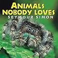 Animals Nobody Loves: Simon, Seymour: 9781587171550: Amazon.com: Books