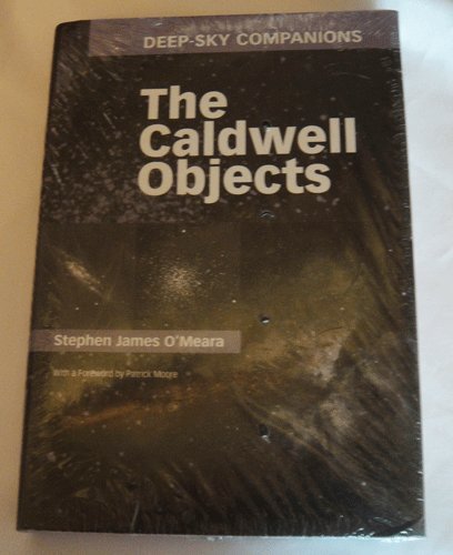 The Caldwell Objects: Stephen James O'Meara: 9780933346970: Amazon.com ...