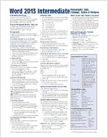 Microsoft Word 2013 Intermediate Quick Reference: Paragraphs, Tabs, Columns, Tables & Pictures ...