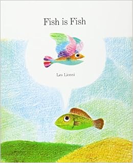 Amazon.com: Fish Is Fish (9780394804408): Leo Lionni: Books