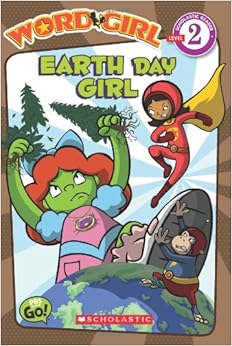 Amazon.com: WordGirl: Earth Day Girl (Level 2) (9780545197250 ...