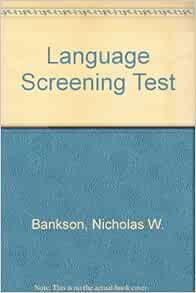 Bankson language screening test: Bankson, Nicholas W: 9780839111269 ...