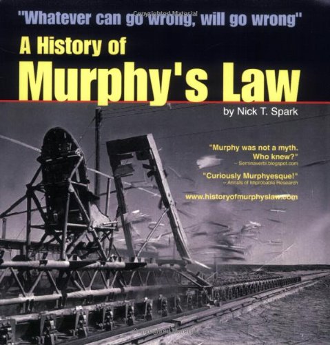A History of Murphy's Law: Nick T. Spark: 9780978638894: Amazon.com: Books