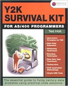 Y2K Survival Kit for AS/400 Programmers: Ted Holt: 9781583470008 ...