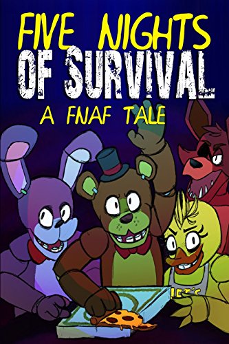 Five Nights of Survival: A FNAF Tale: Unofficial Five Nights At Freddy ...