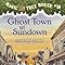 Ghost Town at Sundown (Magic Tree House): Mary Pope Osborne ...