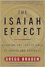 The Isaiah Effect: Decoding the Lost Science of Prayer and Prophecy ...