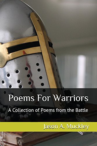 Poems For Warriors: A Collection of Poems from the Battle: Muckley ...