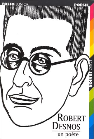 Robert Desnos: un poete (FOLIO JUNIOR EN POESIE 2): Desnos, Robert ...