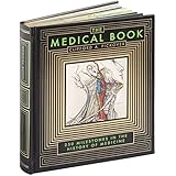 The Medical Book: From Witch Doctors to Robot Surgeons, 250 Milestones ...