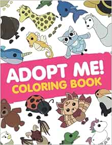 Adopt Me Coloring Book: Deluxe Edition Featuring All Your Favourite ...