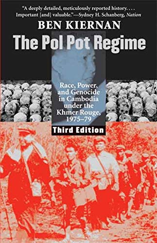 The Pol Pot Regime: Race, Power, and Genocide in Cambodia under the ...