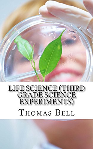 Life Science (Third Grade Science Experiments): Bell, Thomas ...