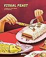 Feast for the Eyes: The Story of Food in Photography: Amazon.co.uk ...