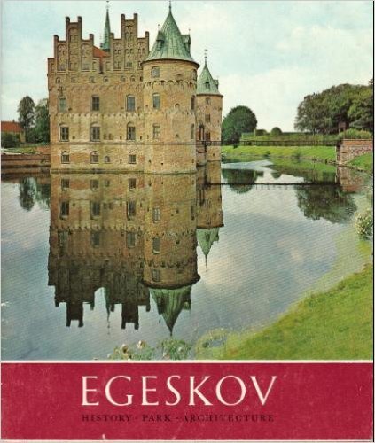 Egeskov; the History of the Estate, the Architecture of the Building ...