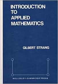 Introduction to Applied Mathematics: Gilbert Strang: 9780961408800 ...