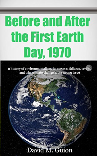 Before and After the First Earth Day, 1970: a history of ...