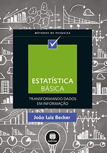Estatística Básica: Transformando Dados em Informação (Métodos de ...