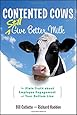 Contented Cows Still Give Better Milk, Revised and Expanded: The Plain ...