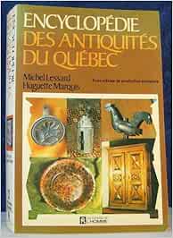 Encyclopédie des antiquités du Québec: Michel Lessard: Books - Amazon.ca