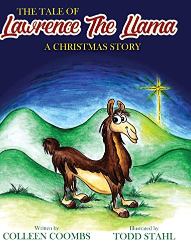 The Tale of Lawrence the Llama: Coombs, Colleen a: 9781545645796 ...