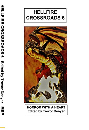 Publication: Hellfire Crossroads: Horror with a Heart: Volume 6