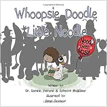 Whoopsie Doodle Little Noodle: Noodle Gets Lost: Petronzi, Dr Dominic, McAllister, Rebecca Dawn ...