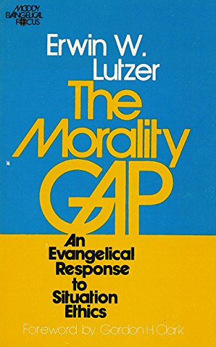 Download: The Morality Gap: An Evangelical Response to Situation Ethics ...
