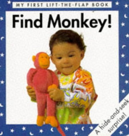 Find monkey! (My first lift-the-flap book): MacKinnon, Debbie ...