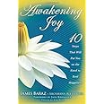 Awakening Joy: 10 Steps That Will Put You on the Road to Real Happiness ...