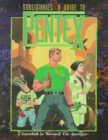 Subsidiaries: A Guide to Pentex (Werewolf: The Apocalypse) (1565043588 ...
