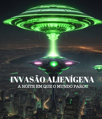 Invasão Alienígena: A Noite em que o Mundo Parou - eBook, Resumo, Ler ...