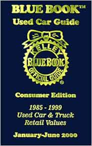 Kelly Blue Book Used Car Guide January-June 2000: Consumer Edition ...