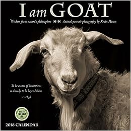 I Am Goat 2018 Wall Calendar: Animal Portrait Photography and Wisdom ...