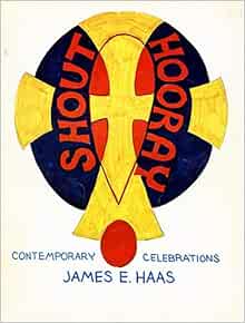 Shout hooray!: [Contemporary celebrations]: Haas, James E: Amazon.com ...