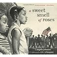 A Sweet Smell of Roses: Johnson, Angela, Velasquez, Eric: 9781416953616 ...
