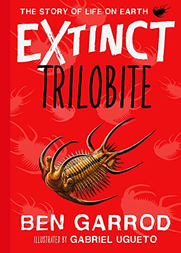 Trilobite (Extinct - The Story of Life on Earth Book 3): Garrod ...