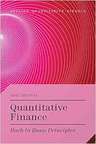 Quantitative Finance: Back to Basic Principles (Applied Quantitative ...