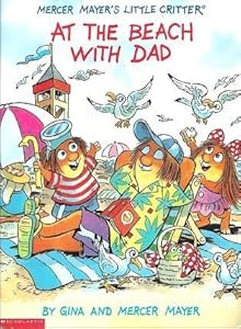 At the Beach With Dad (Little Critter) book by Gina Mayer