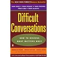 Difficult Conversations: How to Discuss What Matters Most: Stone ...