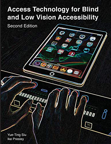 Access Technology for Blind and Low Vision Accessibility: 9781950723034 ...