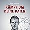 Kämpf um deine Daten: Amazon.de: Max Schrems: Bücher