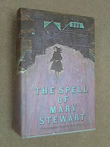 The spell of Mary Stewart : Three complete Novels (This Rough Magic ...