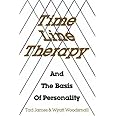 Time Line Therapy and the Basis of Personality: James, Tad, Woodsmall ...