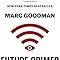 Future Crimes: Inside the Digital Underground and the Battle for Our ...