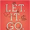 Let. It. Go.: How to Stop Running the Show and Start Walking in Faith ...