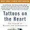Tattoos on the Heart: The Power of Boundless Compassion: Gregory Boyle ...