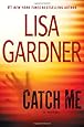 Amazon.com: Catch Me (9780525952763): Gardner, Lisa: Books