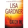 Amazon.com: Catch Me: 9780525952763: Gardner, Lisa: Books